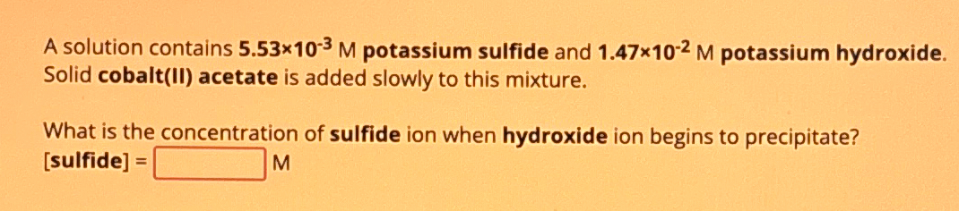 Solved A solution contains 5.53×10-3M ﻿potassium sulfide and | Chegg.com