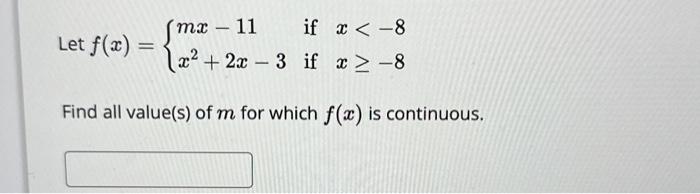 Solved Let f(x)={mx−11x2+2x−3 if if x