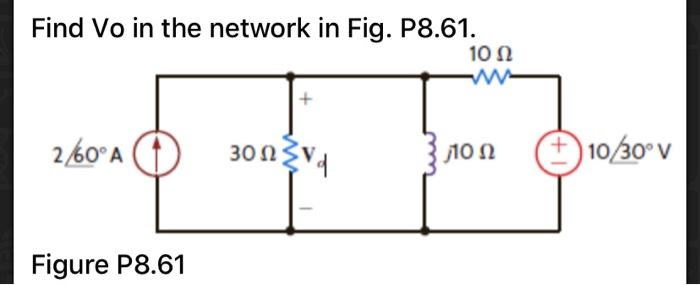 Solved Find Vo in the network in Fig. P8.61. 10Ω 260°Α 30 Ω | Chegg.com