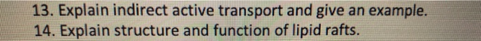 Solved 13. Explain indirect active transport and give an | Chegg.com