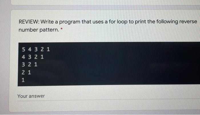 Solved REVIEW: Write a program that uses a for loop to print | Chegg.com