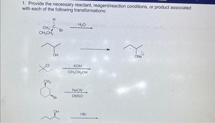 Solved 1. Provide the necessary reactant, reagent/reaction | Chegg.com