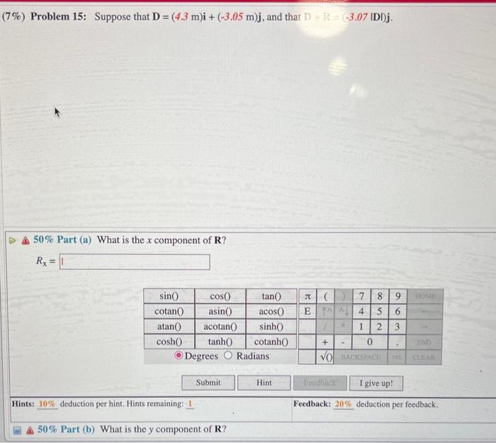 Solved \%) Problem 15: Suppose that D=(4.3 m)i+(−3.05 m)j, | Chegg.com