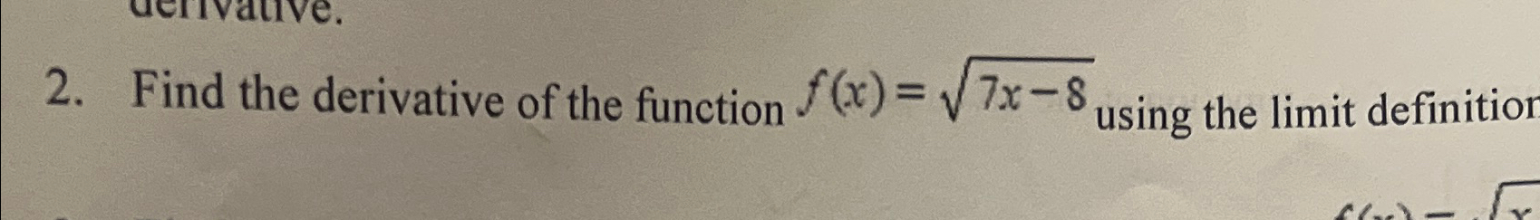 Solved Find the derivative of the function f(x)=7x-82 ﻿using | Chegg.com