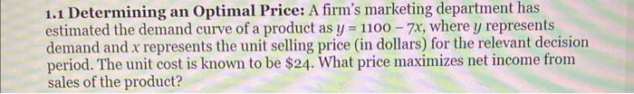 Solved 1.1 Determining an Optimal Price: A firm's marketing | Chegg.com