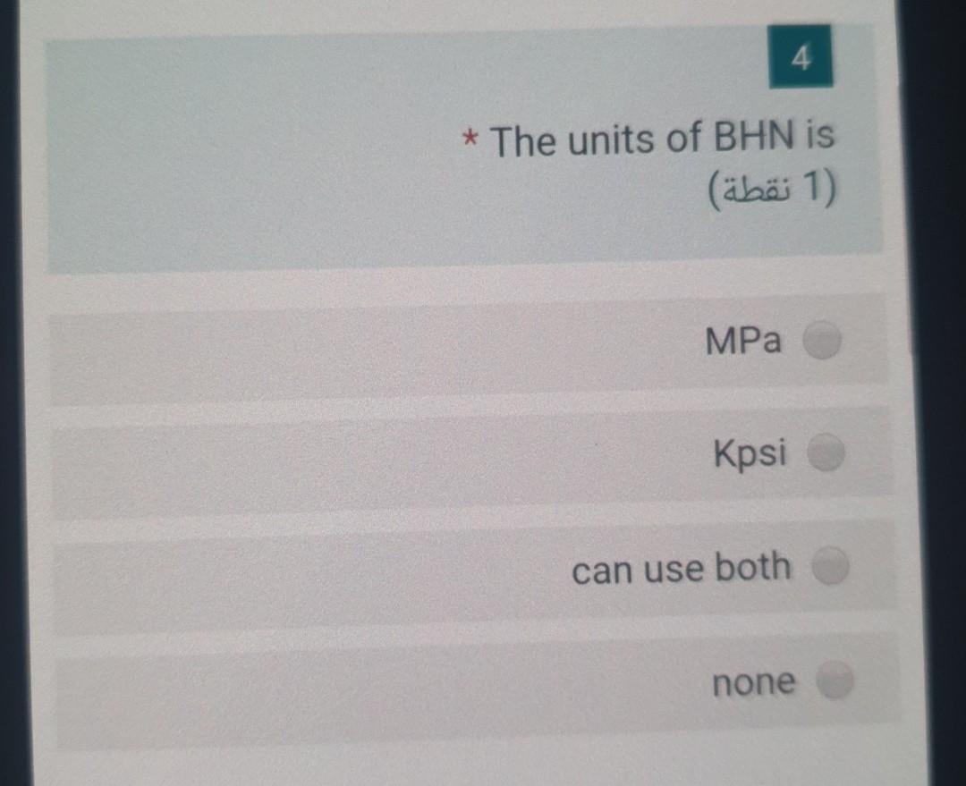 Solved 4 * The units of BHN is ( (1 نقطة) MPa Kpsi can use | Chegg.com