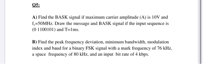 Solved 05: A) Find the BASK signal if maximum carrier | Chegg.com