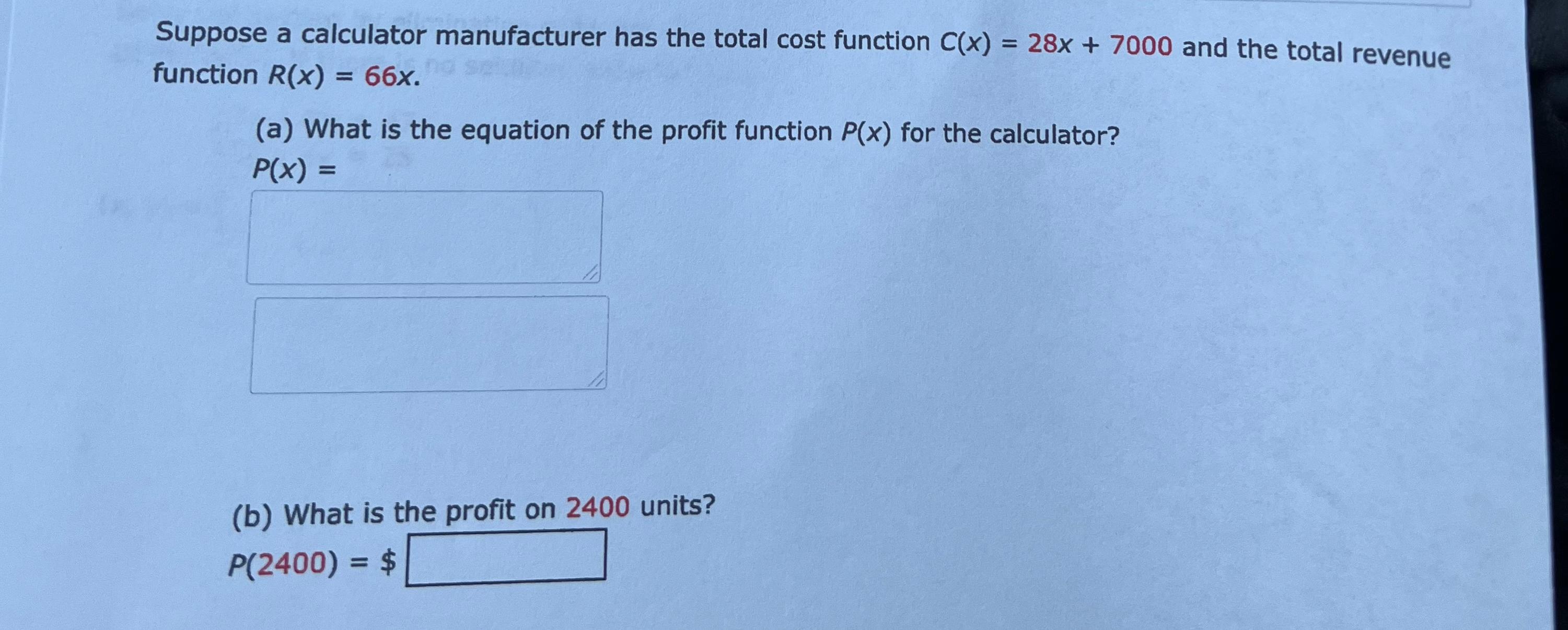 Solved Suppose a calculator manufacturer has the total cost | Chegg.com