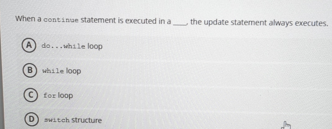 Solved When a cont inue statement is executed in a q, ﻿the | Chegg.com