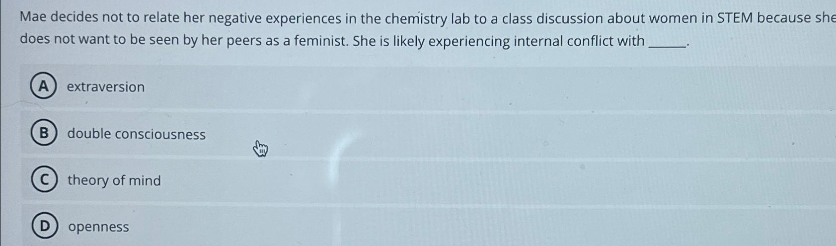 Solved Mae decides not to relate her negative experiences in | Chegg.com