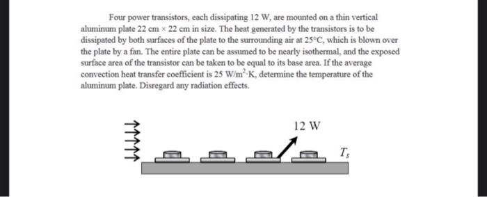 Solved Four power transistors, each dissipating 12 W, are | Chegg.com