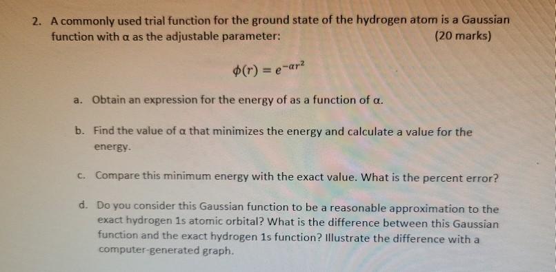 Solved 2 A Commonly Used Trial Function For The Ground