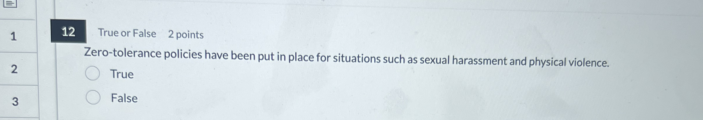 Solved 12 ﻿True or False 2 ﻿pointsZero-tolerance policies | Chegg.com