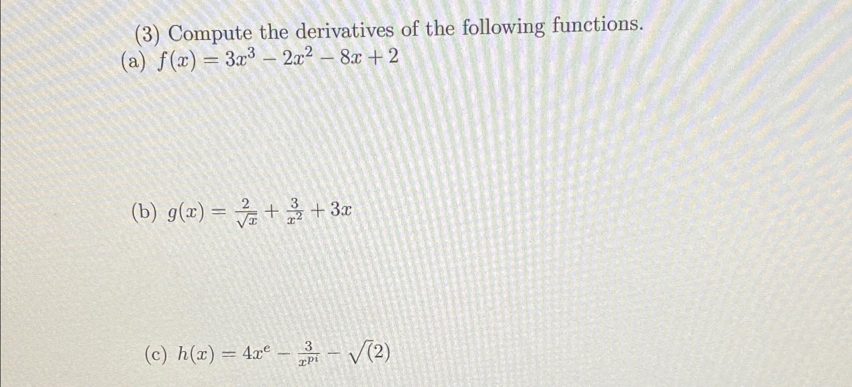 Solved (3) ﻿Compute the derivatives of the following | Chegg.com