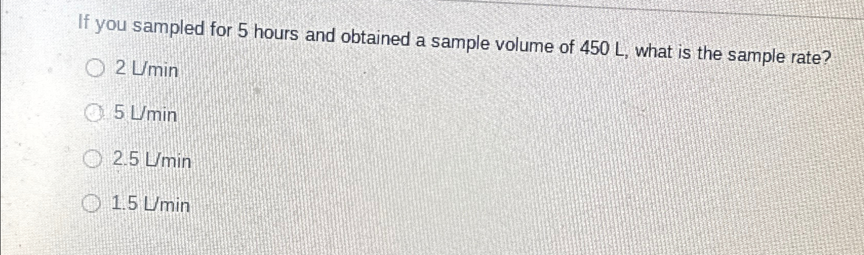 Solved If you sampled for 5 ﻿hours and obtained a sample | Chegg.com