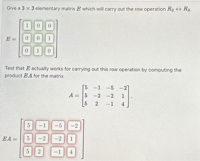 Solved Give a 3×3 elementary matrix E which will carry out | Chegg.com