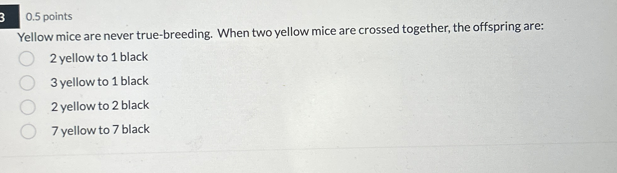 Solved 0.5 ﻿pointsYellow mice are never true-breeding. When | Chegg.com