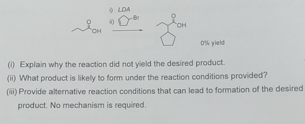 Solved (i) ﻿Explain why the reaction did not yield the | Chegg.com