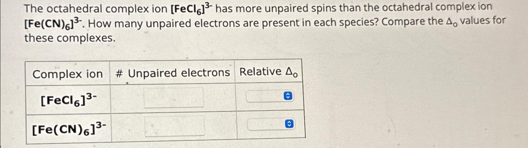 Solved The octahedral complex ion [FeCl6]3- ﻿has more | Chegg.com