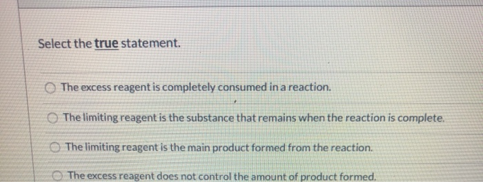 Solved Select the true statement. The excess reagent is | Chegg.com