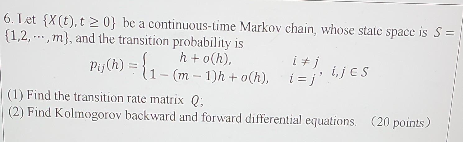 Solved 6. Let {X(t),t≥0} be a continuous-time Markov chain, | Chegg.com