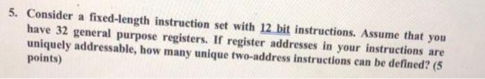Solved 5. Consider a fixed-length instruction set with 12 | Chegg.com