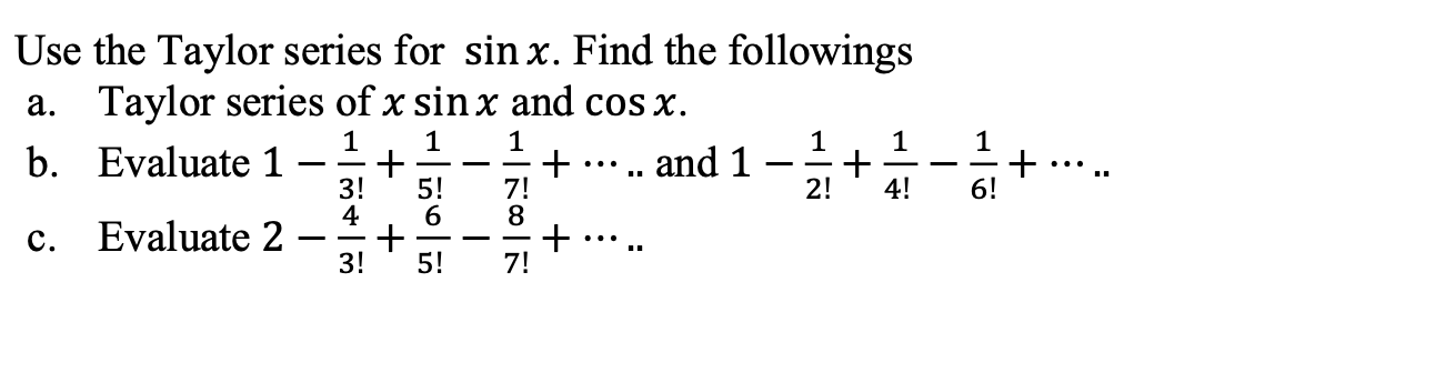 Solved Use the Taylor series for sinx. ﻿Find the | Chegg.com
