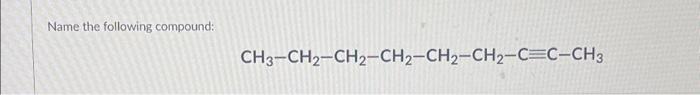 Solved Name the following compound: | Chegg.com