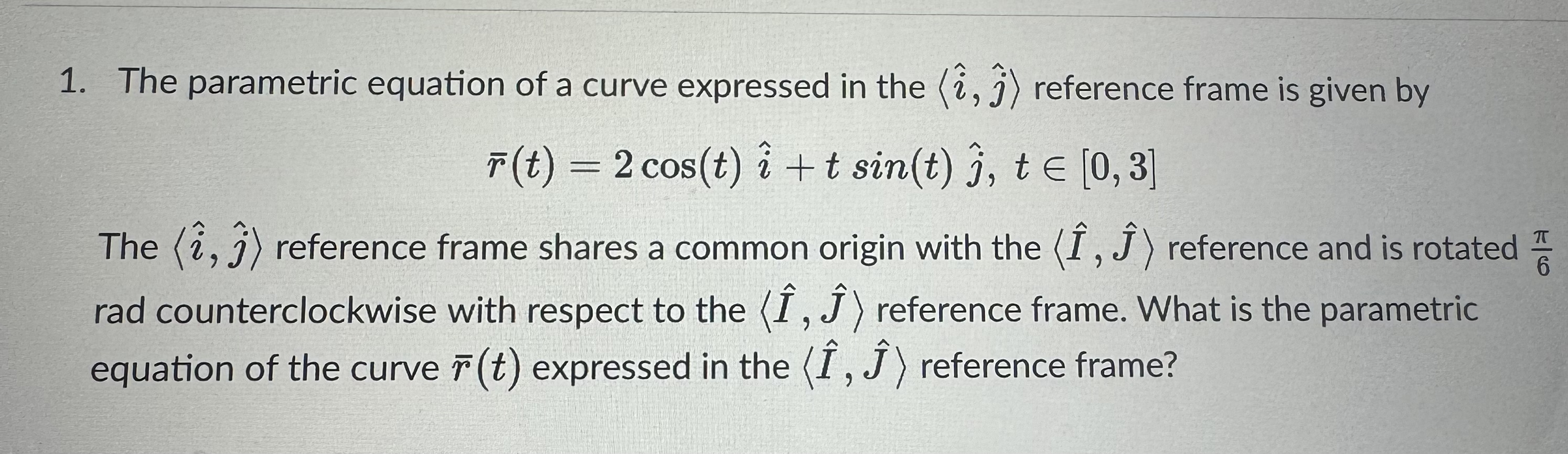 Solved The parametric equation of a curve expressed in the | Chegg.com