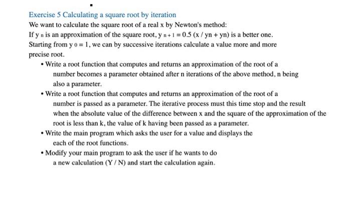 Solved Exercise 5 Calculating a square root by iteration We | Chegg.com