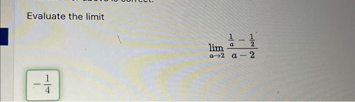 Solved Evaluate the limit lima→2a−2a1−21 −41 | Chegg.com