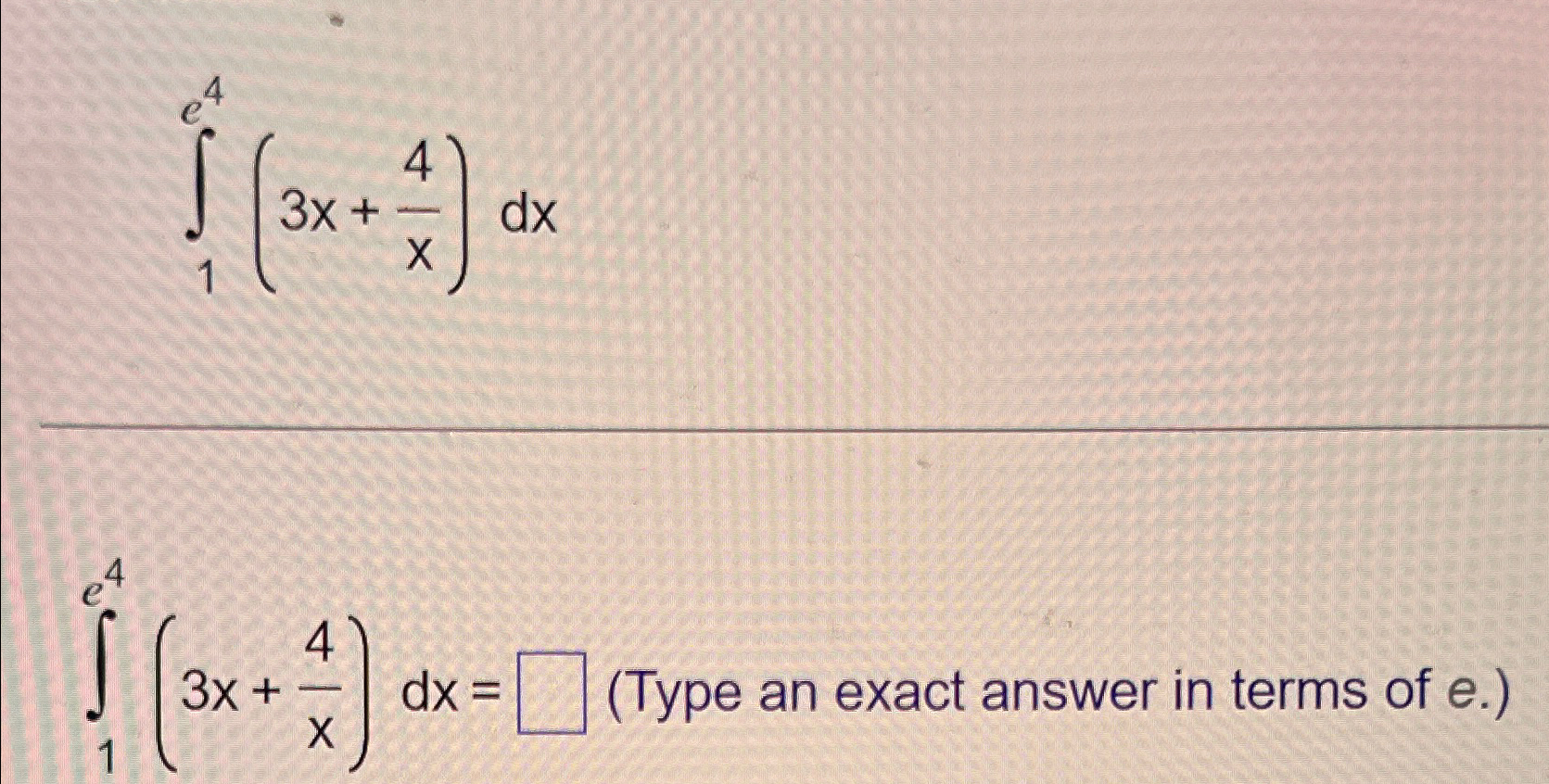 Solved ∫14(3x+4x)dx∫1e4(3x+4x)dx=, (Type an exact answer in | Chegg.com