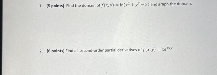 1. [5 points] Find the domain of f(x,y)=ln(x2+y2−3) | Chegg.com
