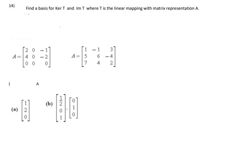 Solved Find a basis for Ker T ﻿and ImT where T ﻿is the | Chegg.com