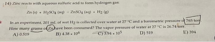 Solved Zn(s)+H2SO4(aq)−ZnSO4(aq)+H2( g) In an experiment, | Chegg.com