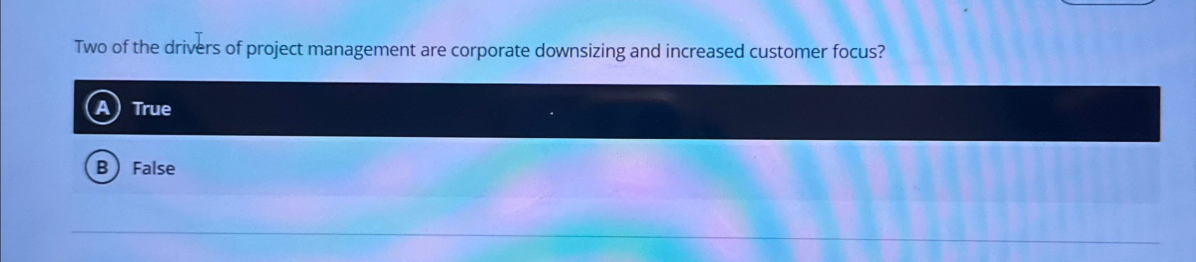 Solved Two of the drivers of project management are | Chegg.com