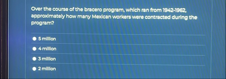 Solved Over the course of the bracero program, which ran | Chegg.com