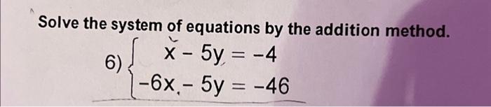 Solve the system of equations by the addition method. | Chegg.com