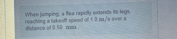 Solved What is the flea's acceleration as it extends its | Chegg.com