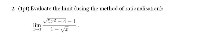 Solved 2 1pt Evaluate The Limit Using The Method Of