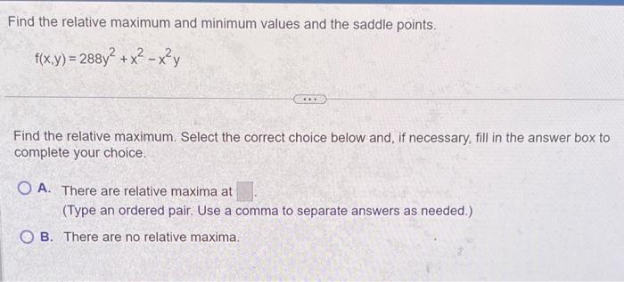 Solved Find the relative maximum and minimum values and the | Chegg.com