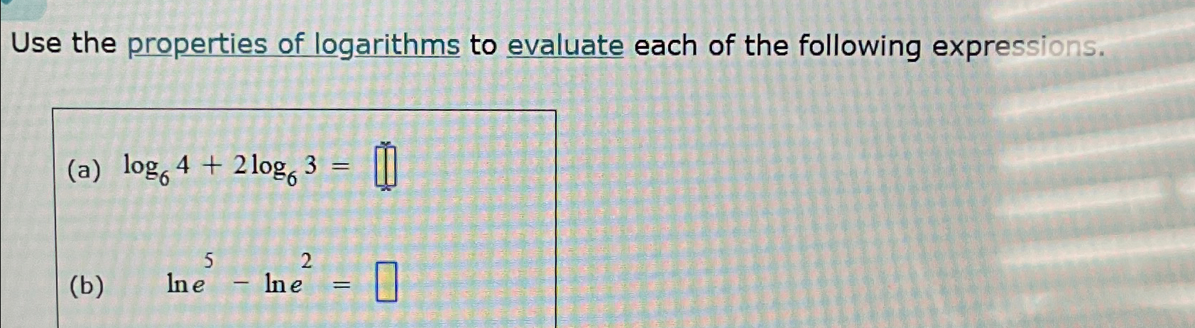 Solved Use the properties of logarithms to evaluate each of | Chegg.com
