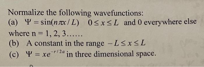 Solved Normalize the following wavefunctions: (a) | Chegg.com
