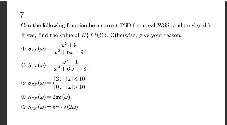 Solved 7 Can the following function be a correct PSD for a | Chegg.com