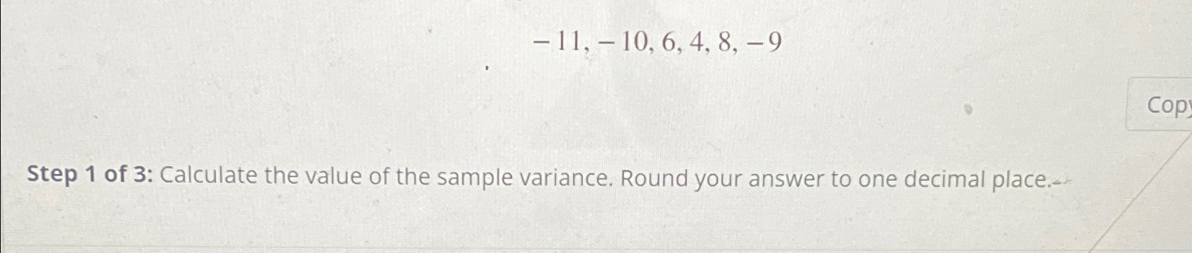 Solved -11,-10,6,4,8,-9Step 1 ﻿of 3: Calculate the value of | Chegg.com