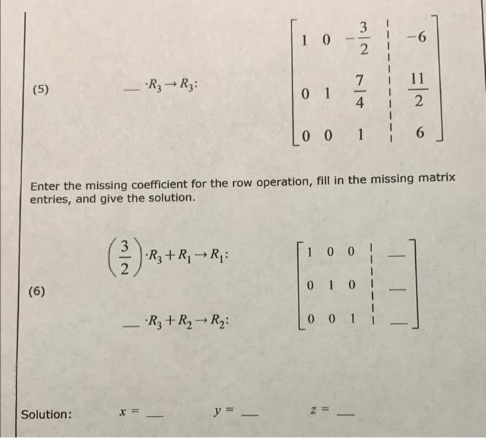 Solved (5) ⎣⎡100010−23471−62116⎦⎤ Enter the missing | Chegg.com