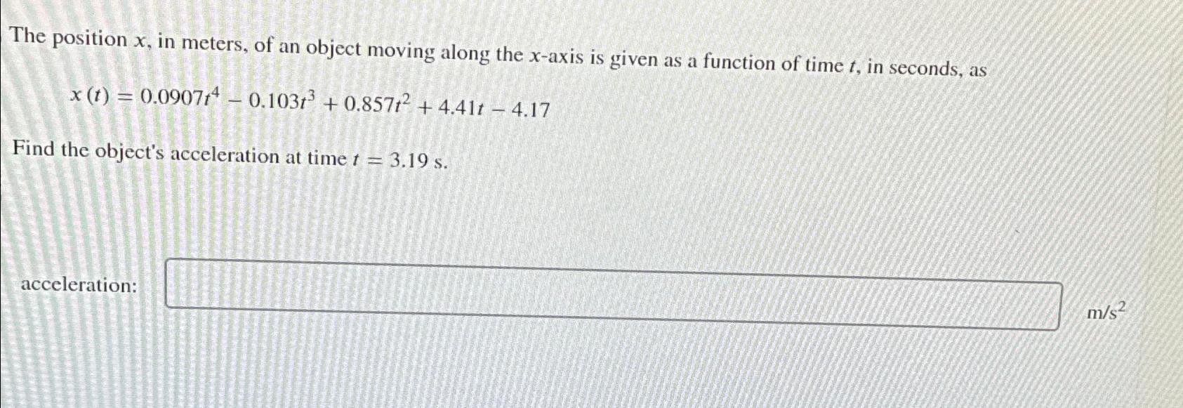 Solved The Position X ﻿in Meters Of An Object Moving Along