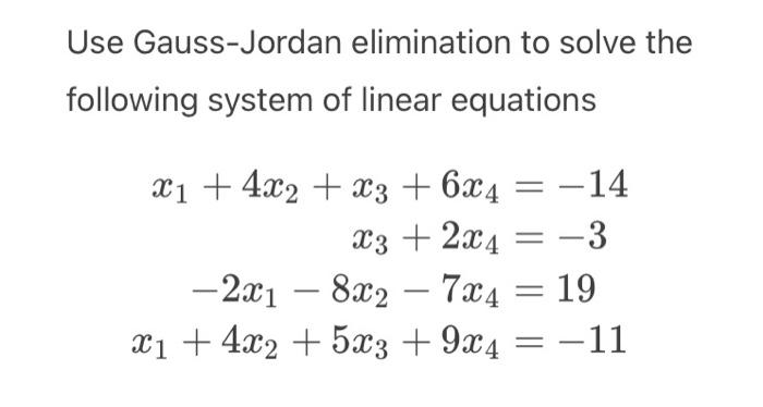 Solved Use Gauss-Jordan elimination to solve the following | Chegg.com
