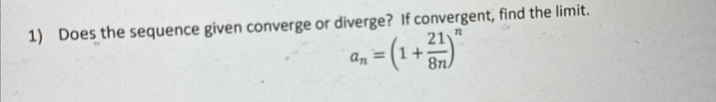 Solved Does the sequence given converge or diverge? If | Chegg.com