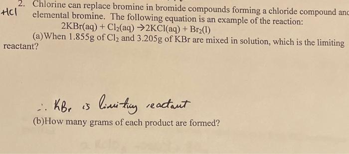 [Solved]: 2. Chlorine can replace bromine in bromide compou